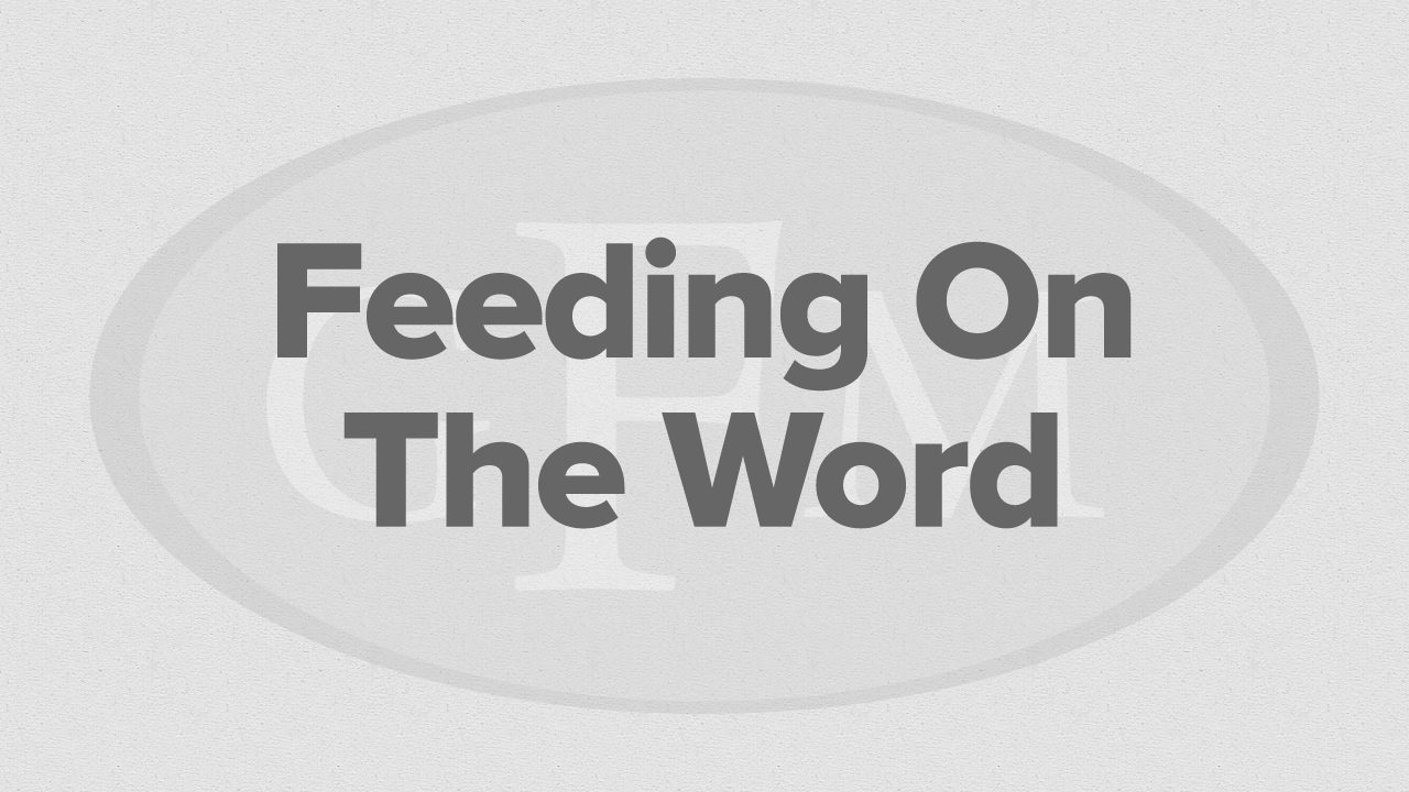 Feeding On The Word - Greg Fritz Ministries