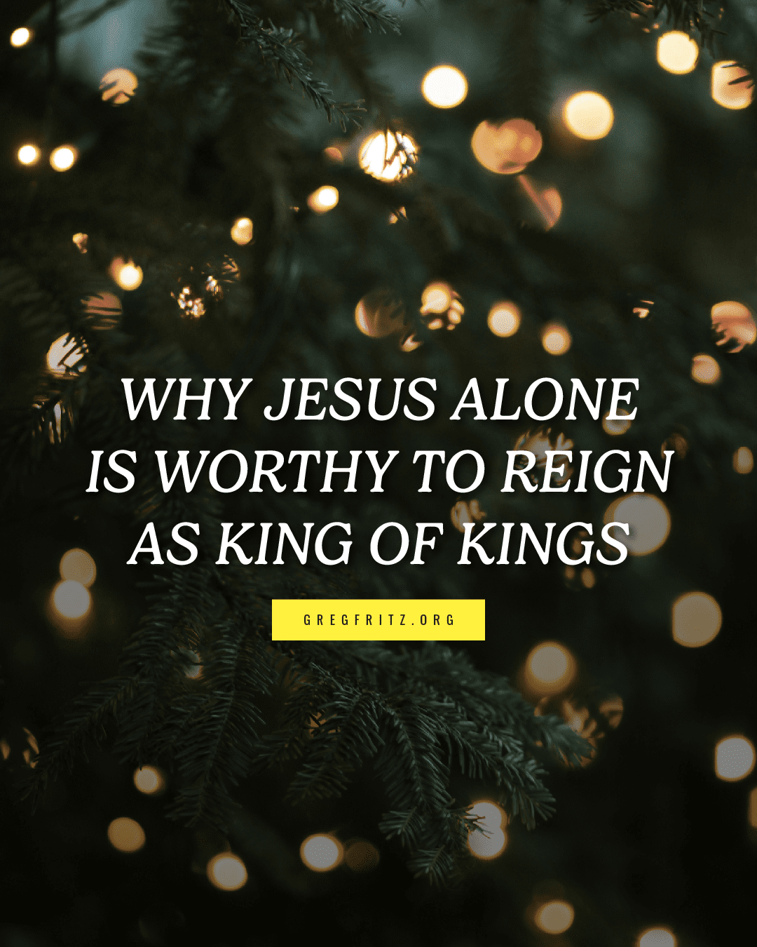 Jesus—The Only One Truly Fit to Rule - Greg Fritz Ministries