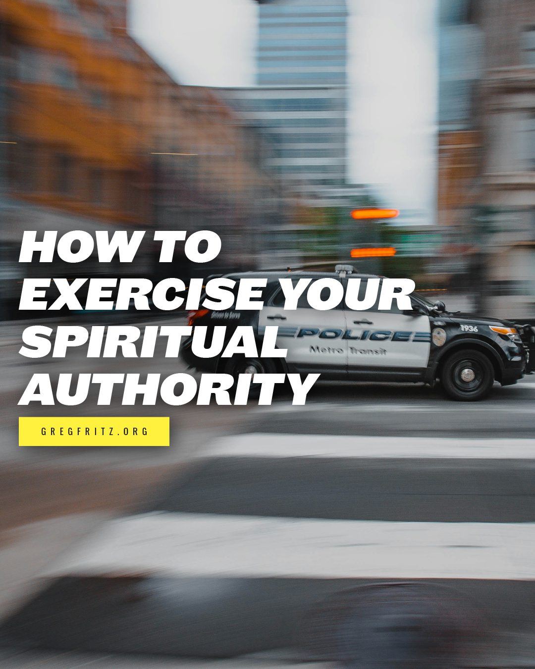 How to Exercise Your Spiritual Authority - Greg Fritz Ministries